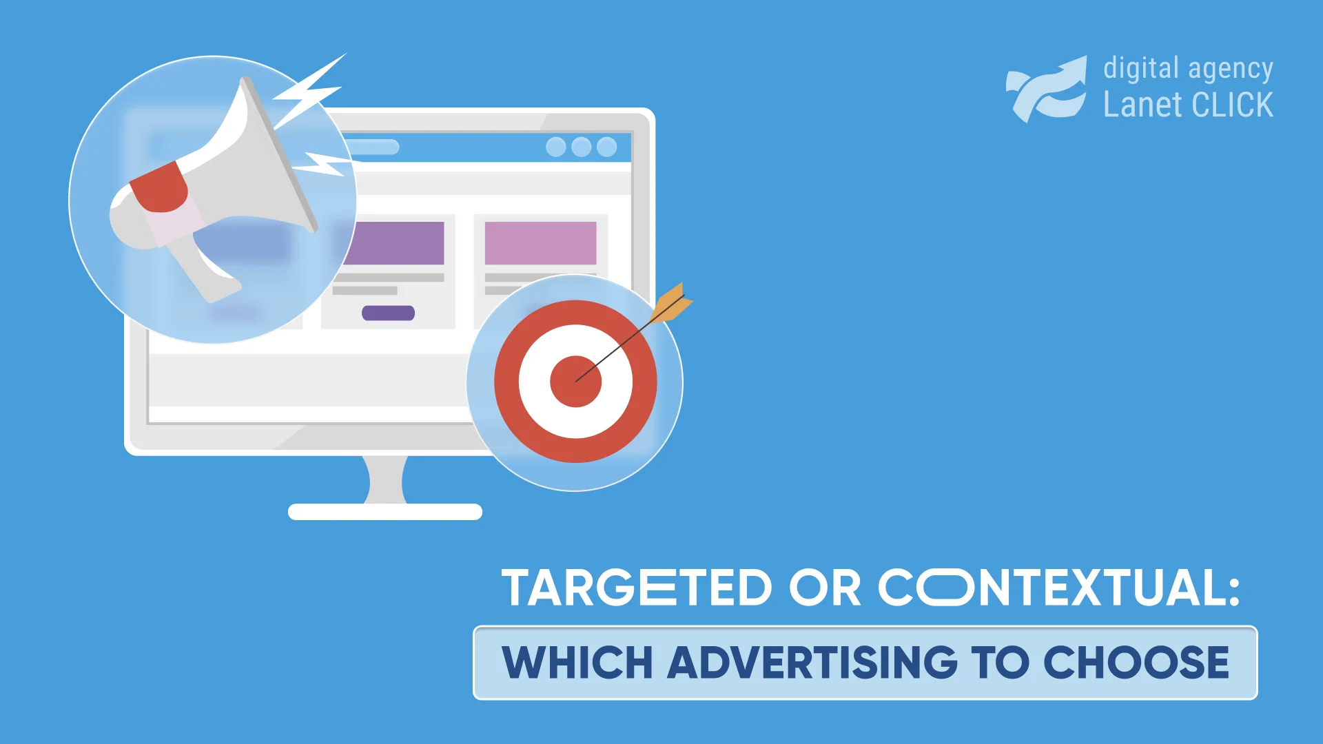 Targeted or contextual: which advertising to choose - Blog Lanet CLICK