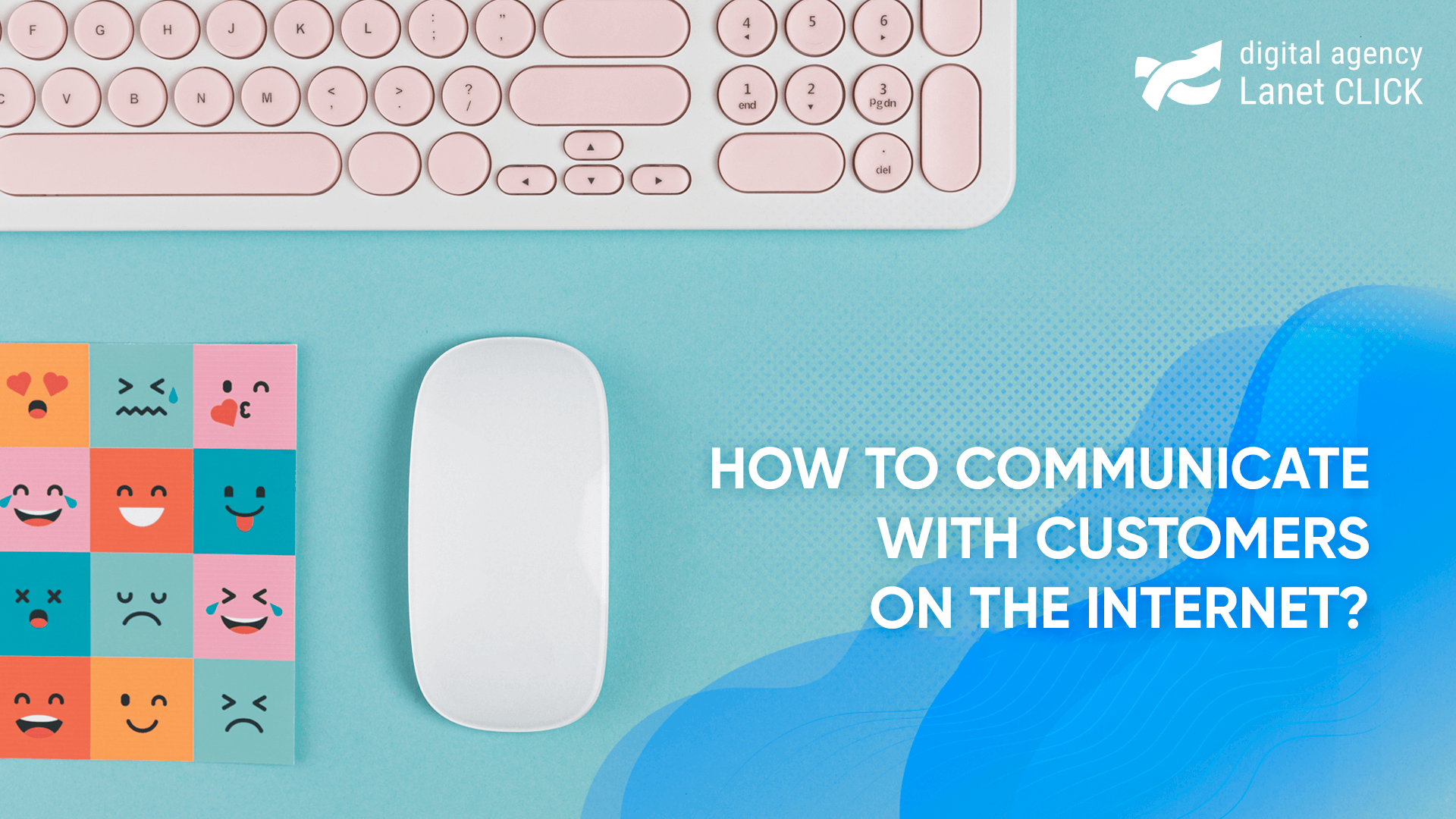 How to communicate with customers on the Internet - Lanet CLICK ...